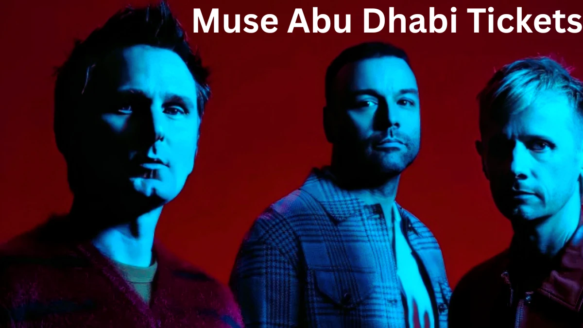 Muse Abu Dhabi Tickets: Dates, Prices, Presale & How to Book for 2026 ...