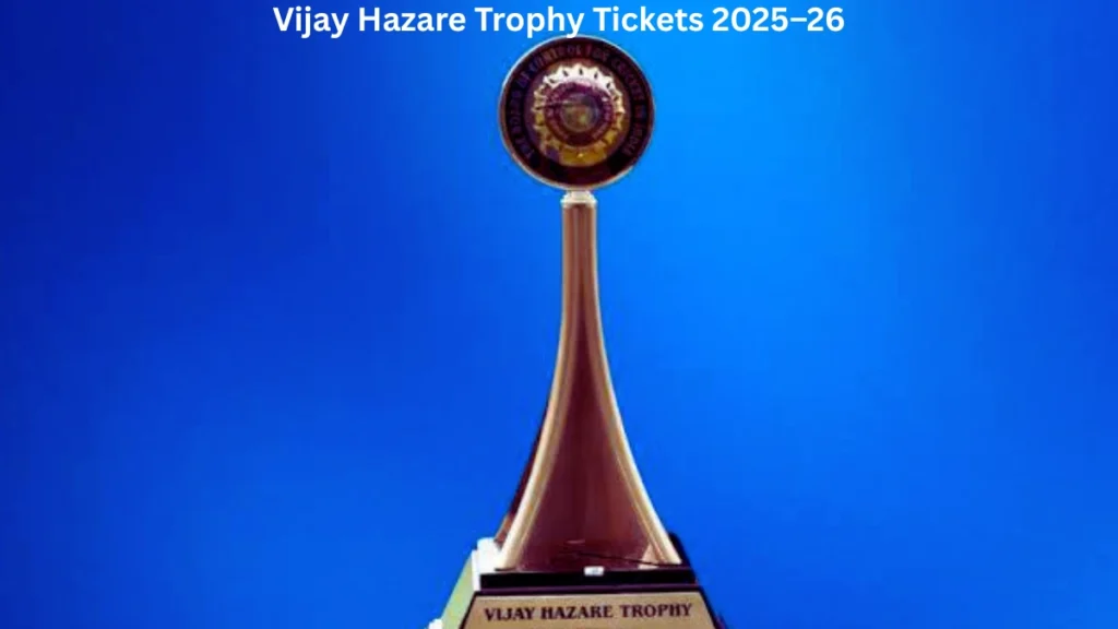 Vijay Hazare Trophy Tickets 2025–26: Schedule, Prices, Venues & Booking ...